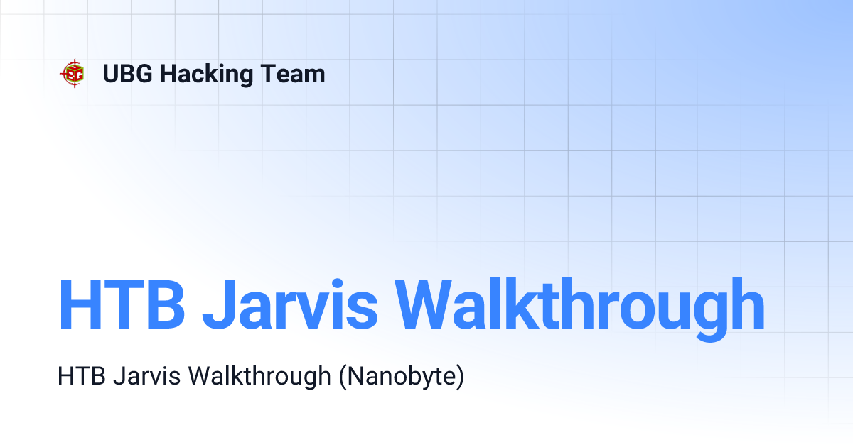 HTB Jarvis Walkthrough | UBG Hacking Team