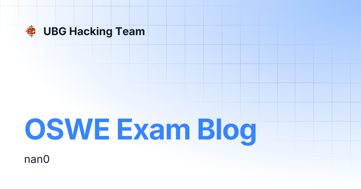 OSWE Exam Blog | UBG Hacking Team